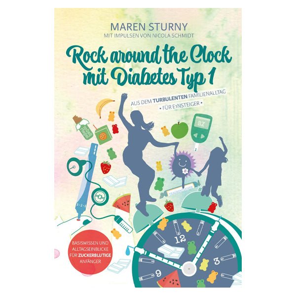 Rock around the Clock mit Diabetes Typ 1 - Für Einsteiger. Basiswissen ...